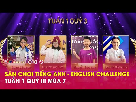 Sân chơi Tiếng Anh - English Challenge tuần 1 quý III mùa 7