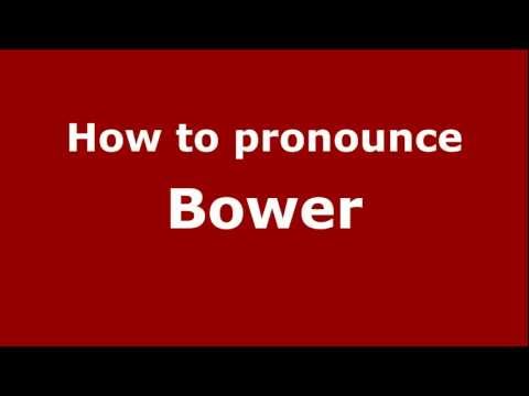 How to Pronounce Bower - PronounceNames.com