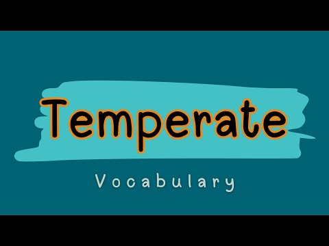 What is the meaning of Temperate?