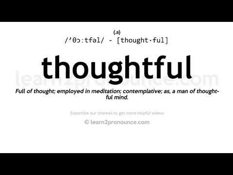 Pronunciation of Thoughtful | Definition of Thoughtful