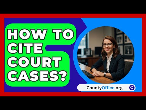 How To Cite Court Cases? - CountyOffice.org