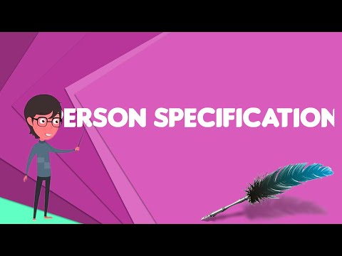 What is Person specification?, Explain Person specification, Define Person specification