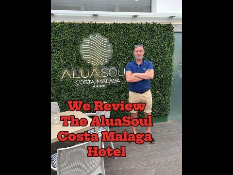 We Review The AluaSoul Costa Malaga Hotel Torremolinos