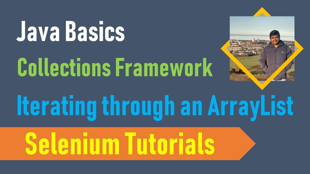 23B. Java Basics for Selenium - Collections Framework - Iterating through an ArrayList
