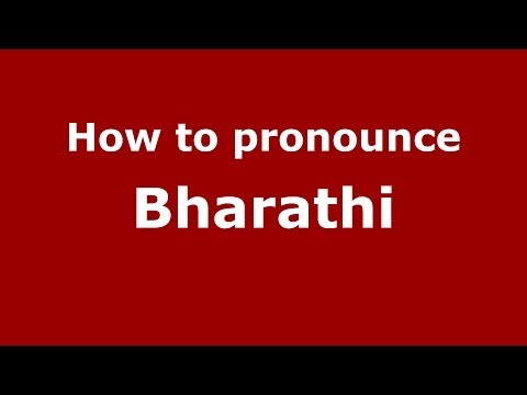 How to pronounce Bharathi (Kannada//) - PronounceNames.com