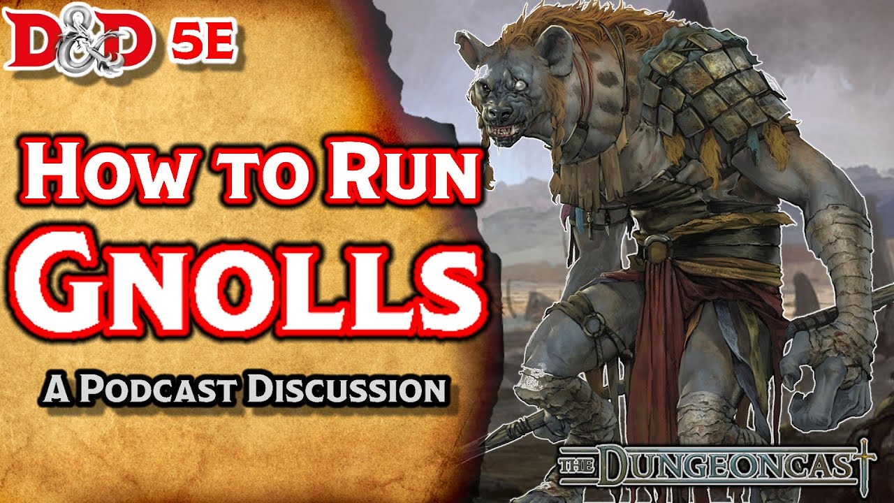 Gnolls | D&D Monster Lore | The Dungeoncast Ep.65