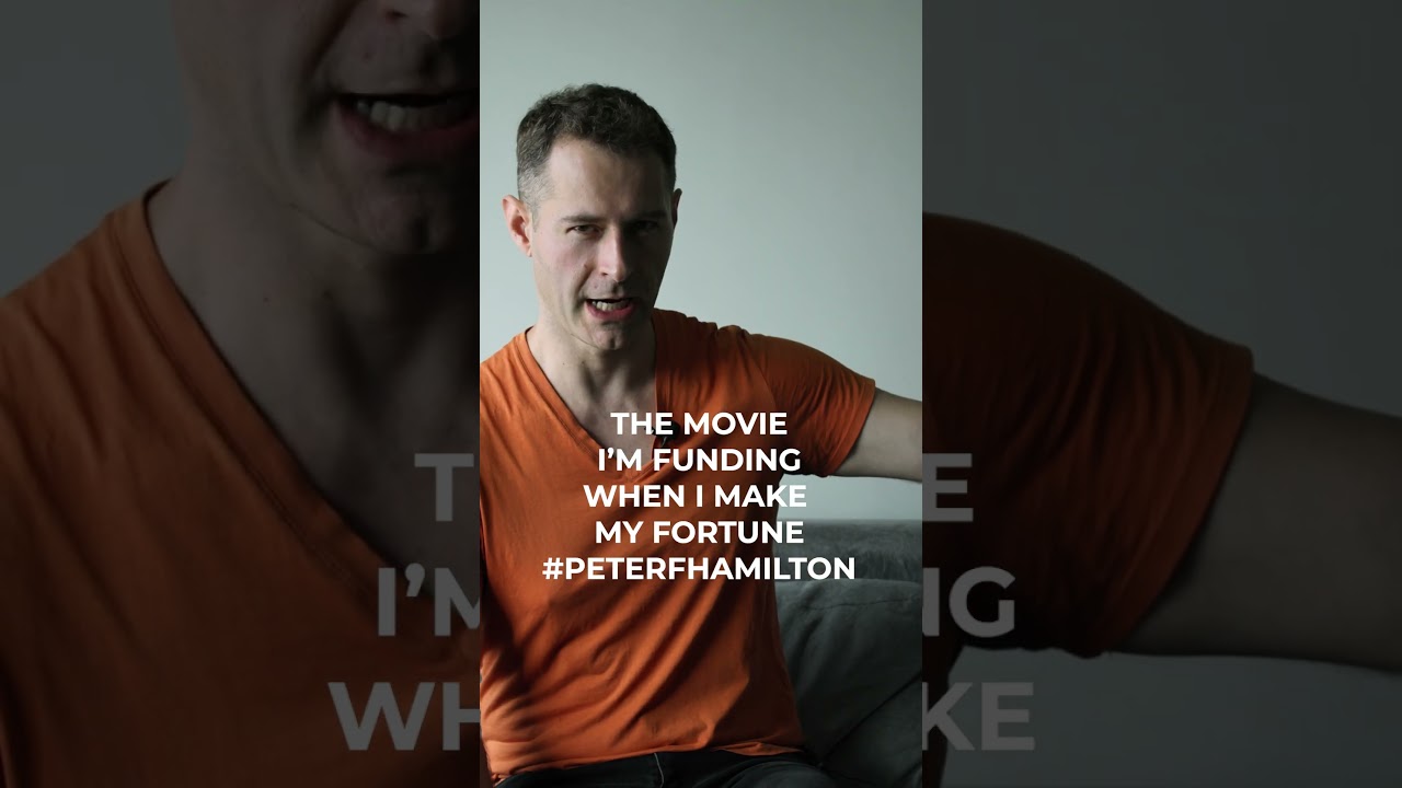 THE MOVIE I'M FUNDING IF I MAKE MY FORTUNE