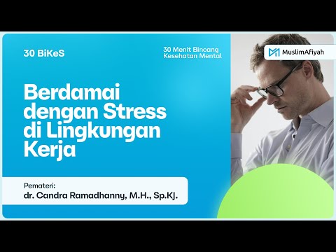 30 Bikes : Berdamai dengan Stress di Lingkungan Kerja | dr. Candra Ramadhanny, M.H., Sp.KJ.
