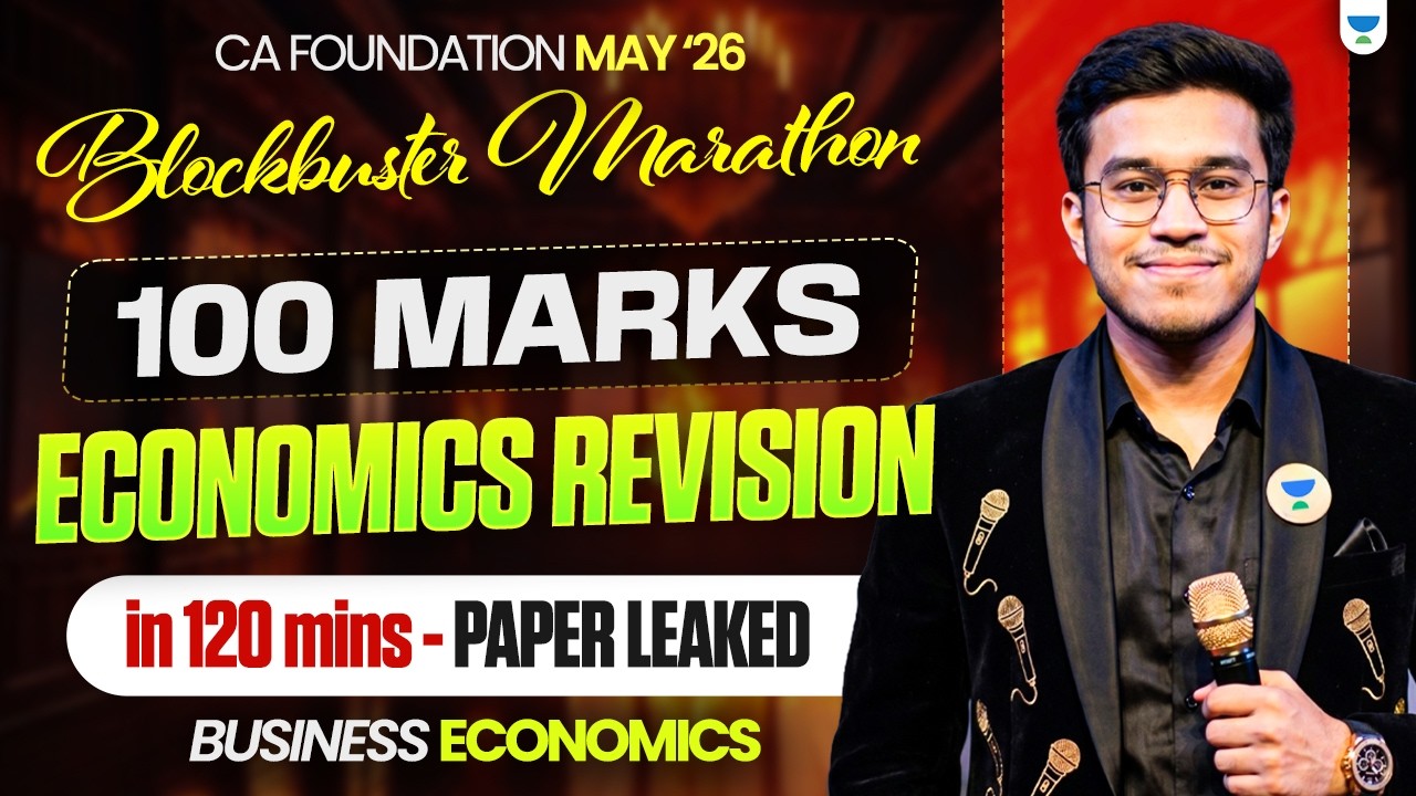 100 Marks Economics Revision in 120 Minutes 🔥 PAPER LEAKED? | CA Foundation May'26 l Aditya Shivhare
