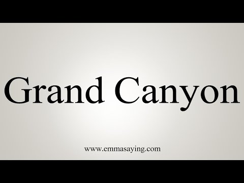 How To Say Grand Canyon