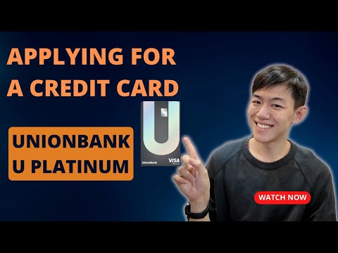 APPLYING FOR A CREDIT CARD - UnionBank U Platinum