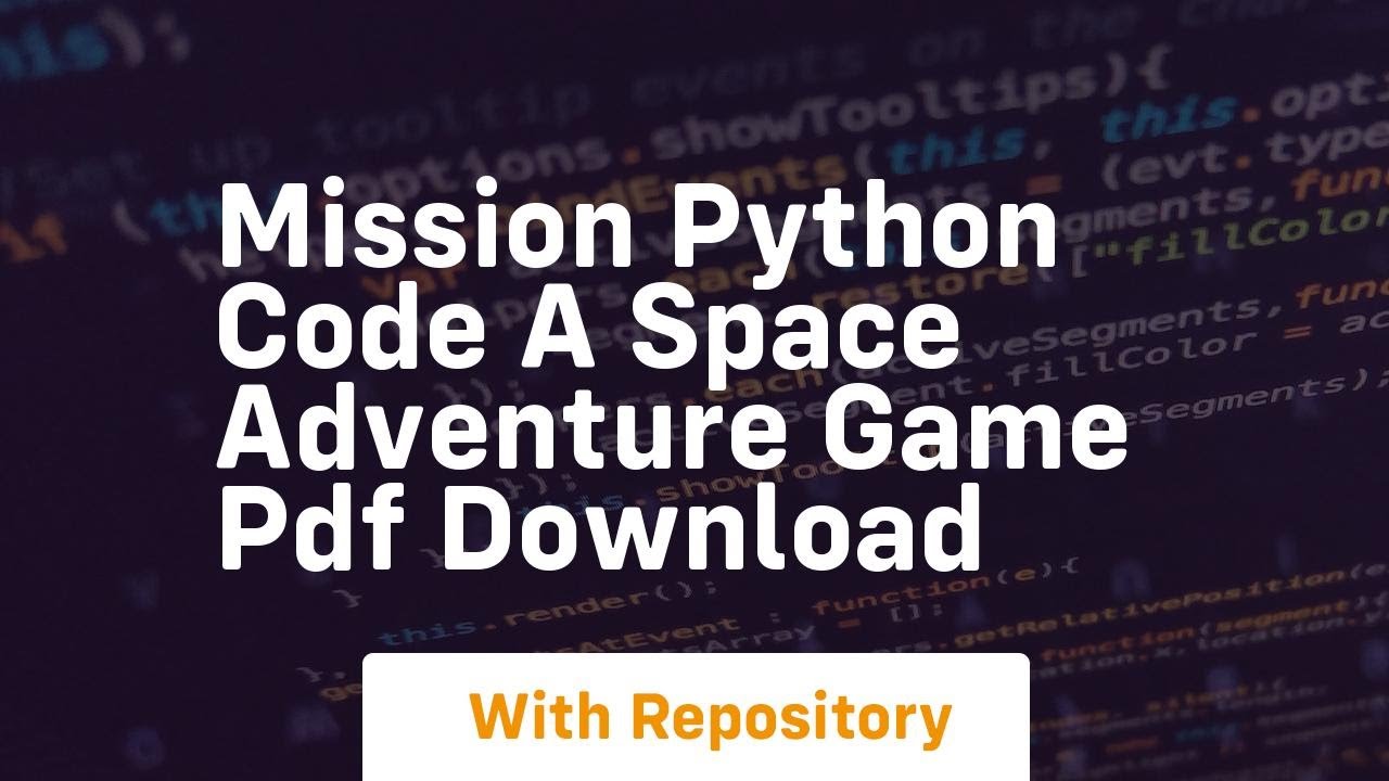 mission python code a space adventure game pdf download