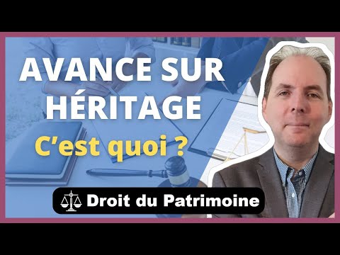 Avance sur Héritage : De quoi s'agit-il ? Quelle fiscalité ?
