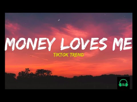 Money Loves Me (Lyrics)