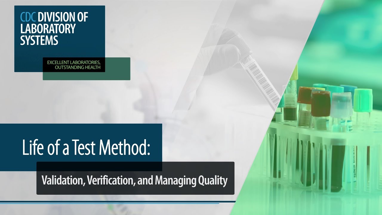 Life of a Test Method: Validation, Verification, and Managing Quality