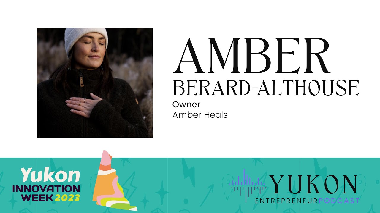 S4E5: Interview with Yukon Entrepreneur Amber Berard-Althouse – Yukon ...