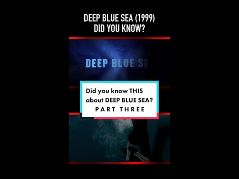 Did you know THIS about DEEP BLUE SEA (1999)? Part Three