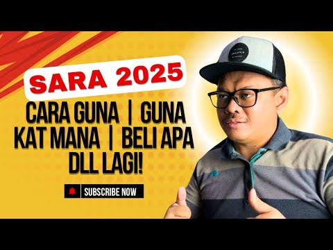 SARA 2025 | CARA GUNA, GUNA KAT MANA, BELI APA DAN LAIN2 LAGI!