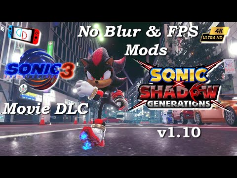 Sonic X Shadow Generations V1.10 Movie DLC ~No Blur & FPS Mods l YUZA EA 4176 l PC Switch 4K