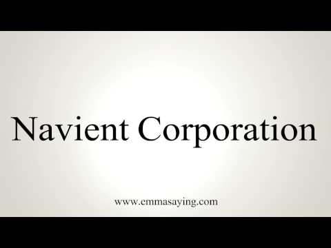 How to Pronounce Navient Corporation