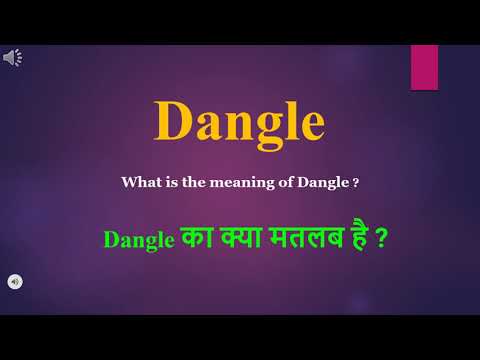 Dangle meaning in Hindi | Dangle ka kya matlab hota hai | daily use English words