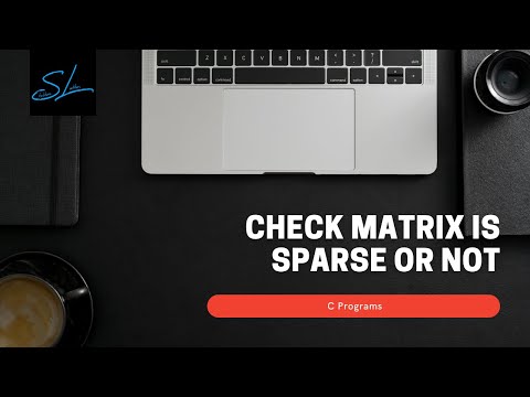 20.How to write a C Program to check matrix is Sparse Matrix or not - C Program