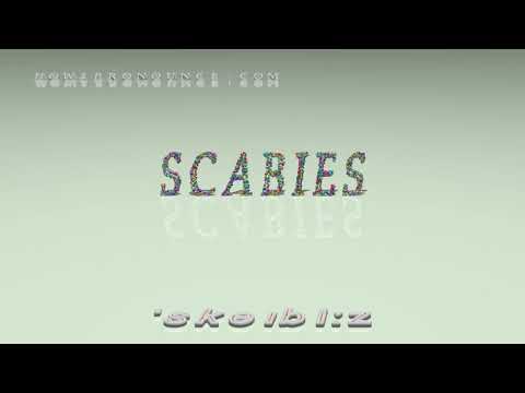 scabies - pronunciation in British English (three voices / accents)