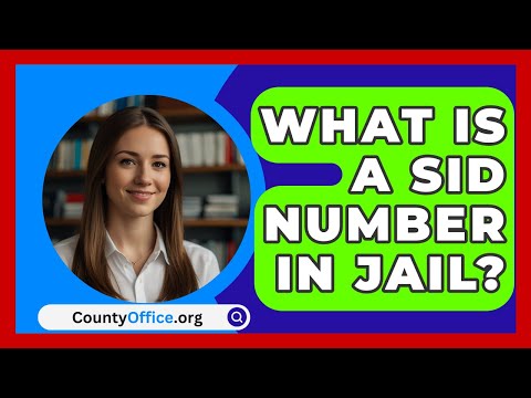 What Is A SID Number In Jail? - CountyOffice.org