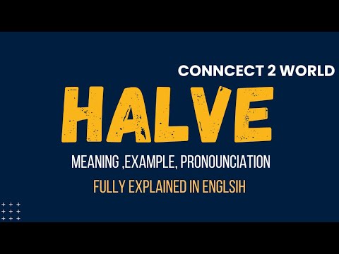 What Does halve Means || Meanings And Definitions With halve in ENGLISH