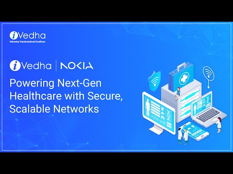 iVedha+Nokia- Powering Next-Gen Healthcare with Secure, Scalable Network