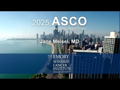 Jane Meisel, MD | ASCO 2025 | Winship Cancer Institute