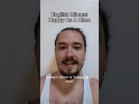 English Idioms: Happy As A Clam