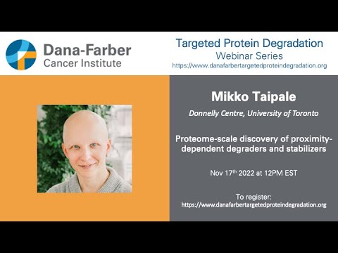 Mikko Taipale - Dana-Farber Targeted Degradation Webinar Series