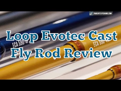 Loop Evotec Cast Fly Rod Review - Fast vs Medium Fast vs Medium Actions Shootout