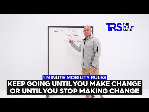 1 Minute Mobility Rules, Part 1: Keep Going Until You Make Change or Stopping Making Change