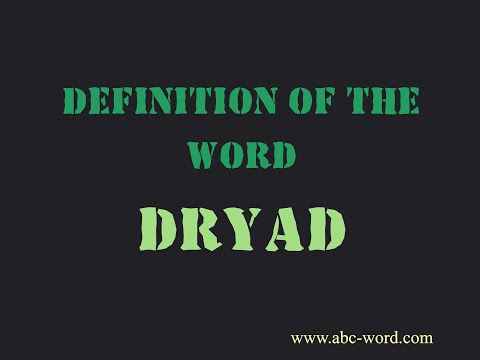 Definition of the word "Dryad"