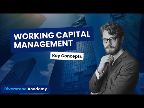 Introduction to Working Capital Management: Key Concepts and Importance