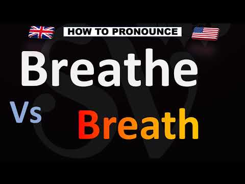 How to Pronounce Breathe VS. Breath