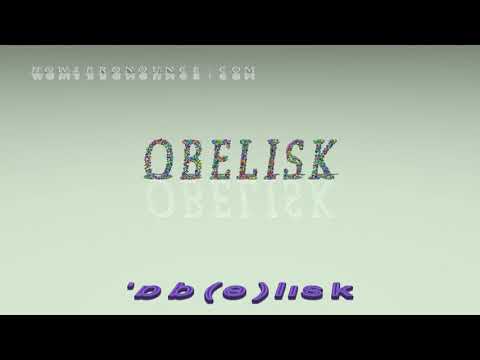 obelisk - pronunciation