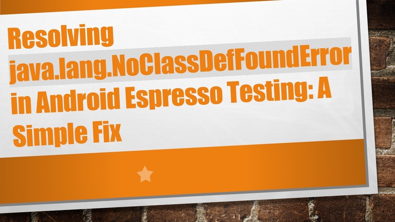 Resolving java.lang.NoClassDefFoundError in Android Espresso Testing: A Simple Fix