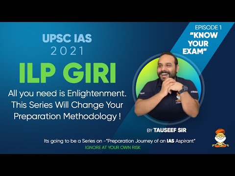 ILPGiri-Journey & Challenges of UPSC IAS Aspirant: EPISODE 1 (Know Your Examination)