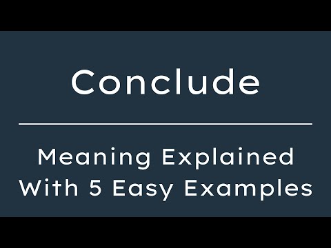 What Does Conclude Mean? Conclude Meaning in English With 5 Example Sentences
