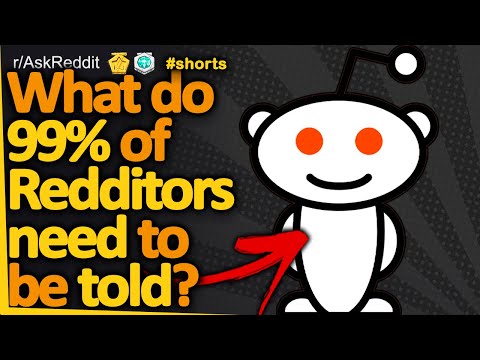 What do 99% of Redditors need to be told? (r/AskReddit) Reddit FM