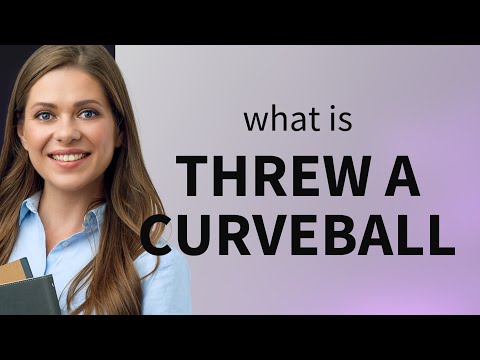 Throwing a Curveball: Understanding this Intriguing English Idiom
