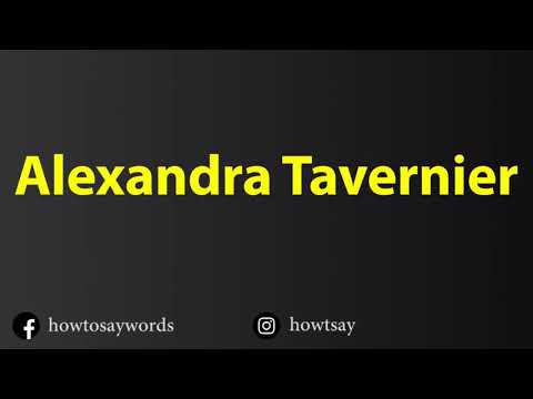How To Pronounce Alexandra Tavernier