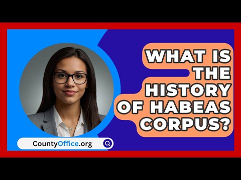 What Is The History Of Habeas Corpus? - CountyOffice.org