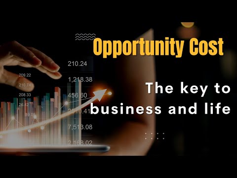 Opportunity Cost - The Key to Business and Life