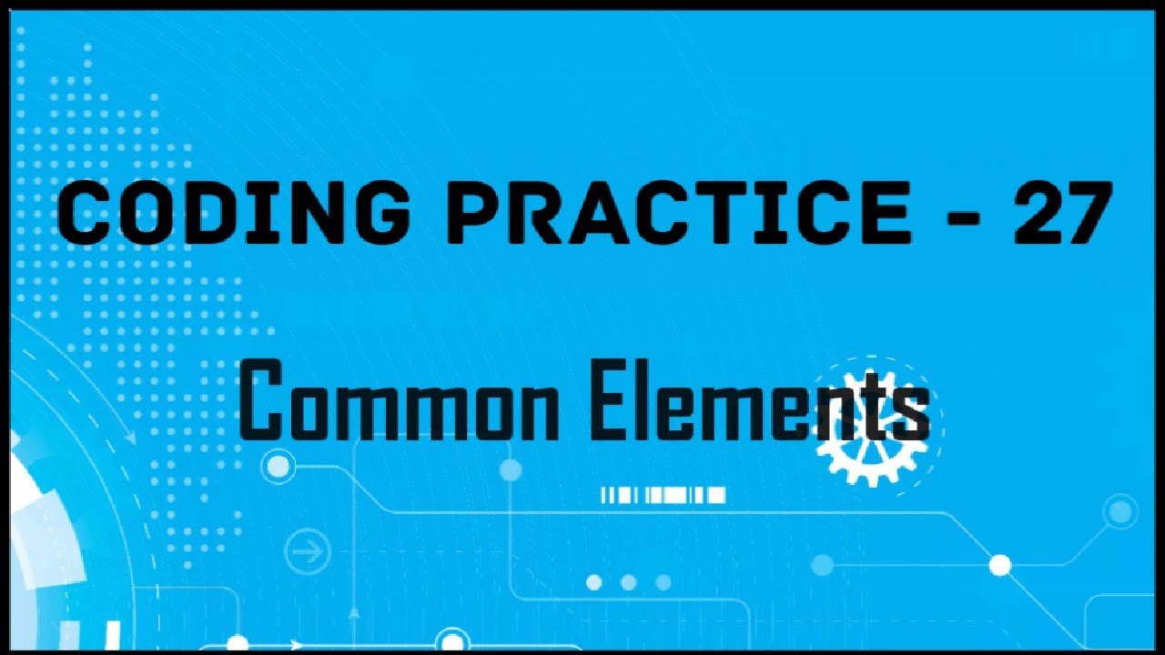 Coding Practice-27| #Commonelements #coding #nxtwave #python #ccbp #nextwave #nextwavemultimedia