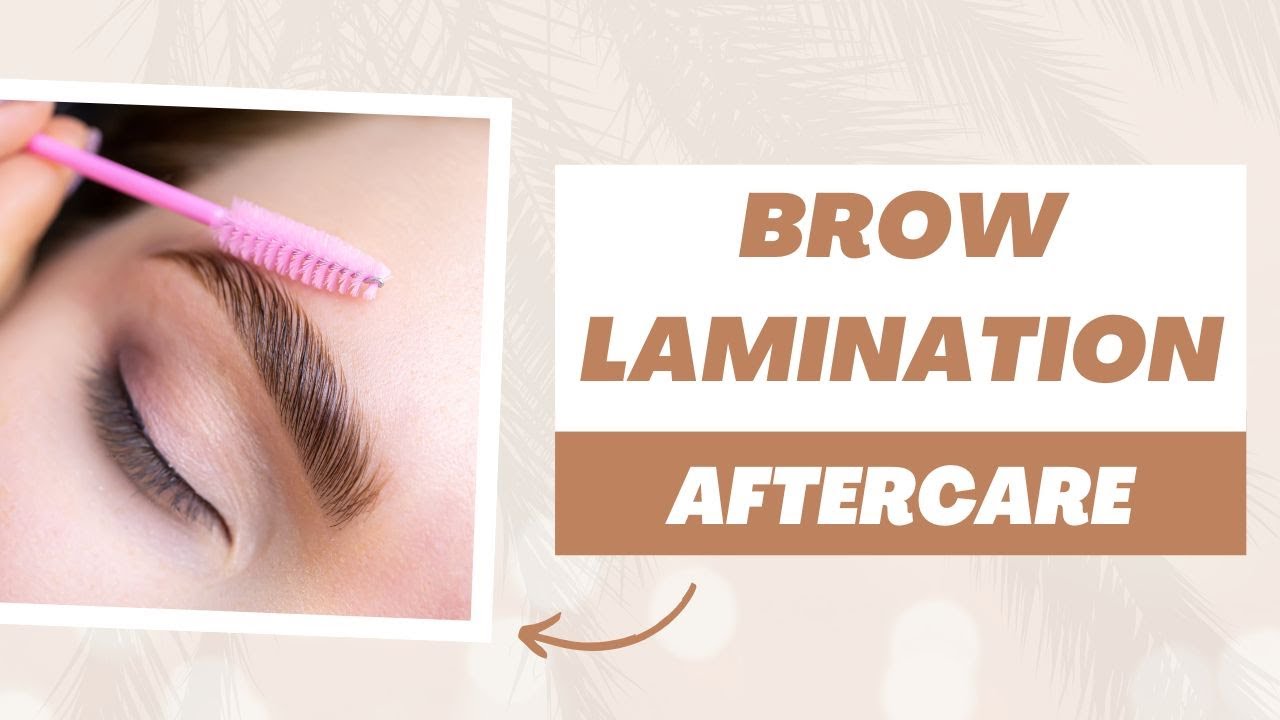 How To Look After Your Brow Lamination | Brow Lami Aftercare