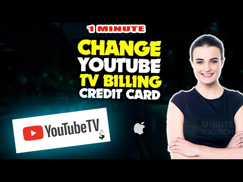 How to Change YouTube TV Billing Credit Card 2024